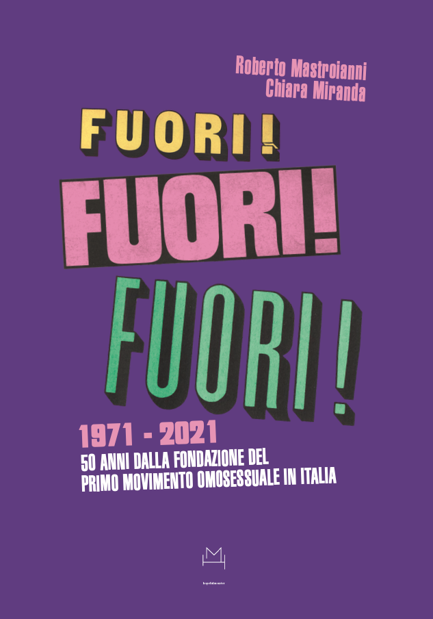 [FUORI! 1971 – 2021][Roberto Mastroianni][Chiara Miranda] | Queerographies