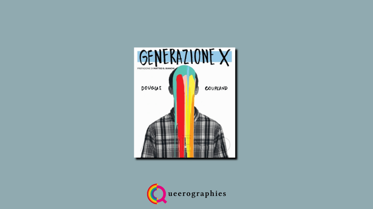 [Generazione X][Douglas Coupland] | Queerographies