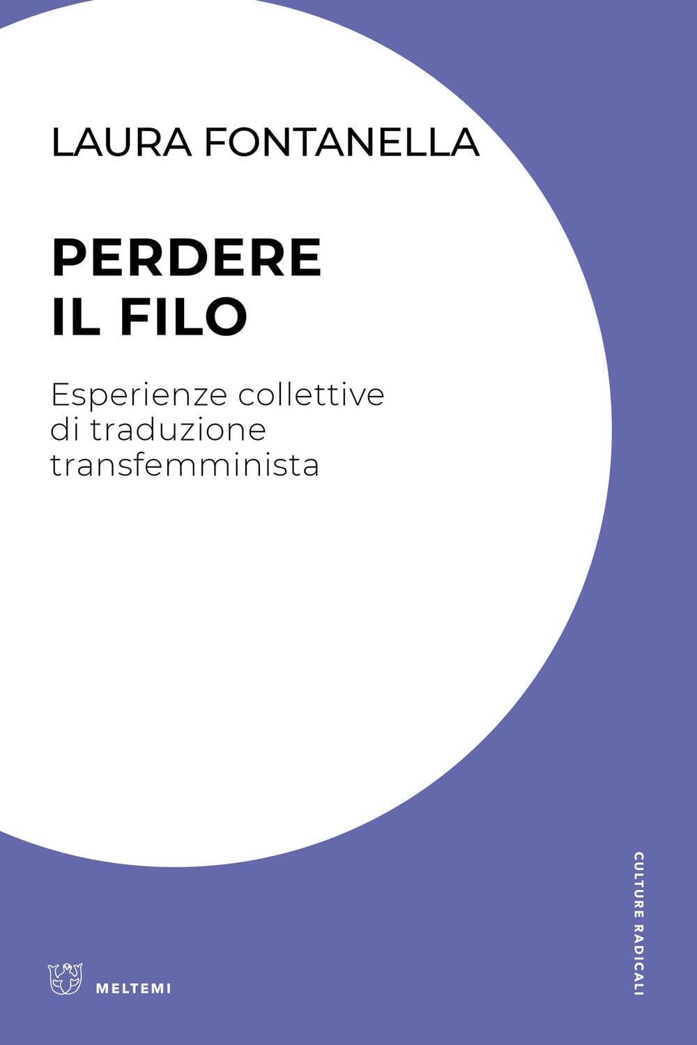 [Perdere il filo][Laura Fontanella] | Queerographies