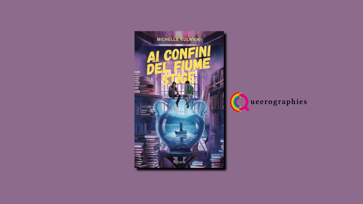 [Ai confini del fiume Stige][Michelle Kulwicki] | Queerographies