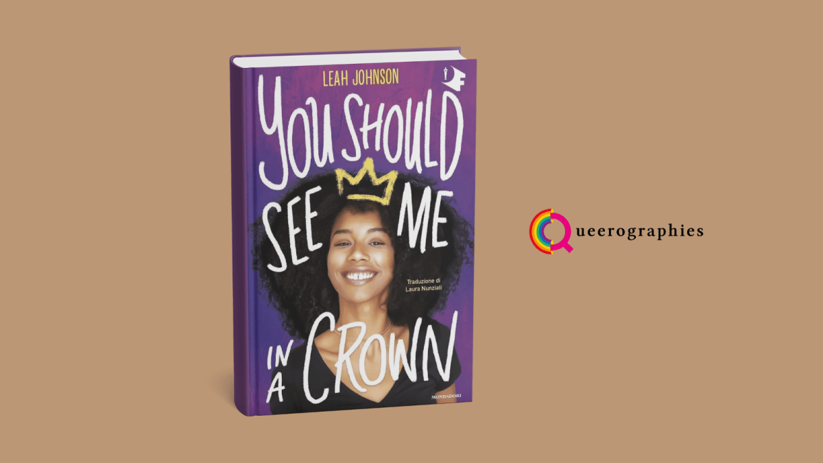 [You should see me in a crown][Leah Johnson] | Queerographies