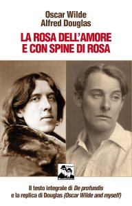 [La rosa dell’amore e con spine di rosa][Oscar Wilde][Alfred Douglas ...